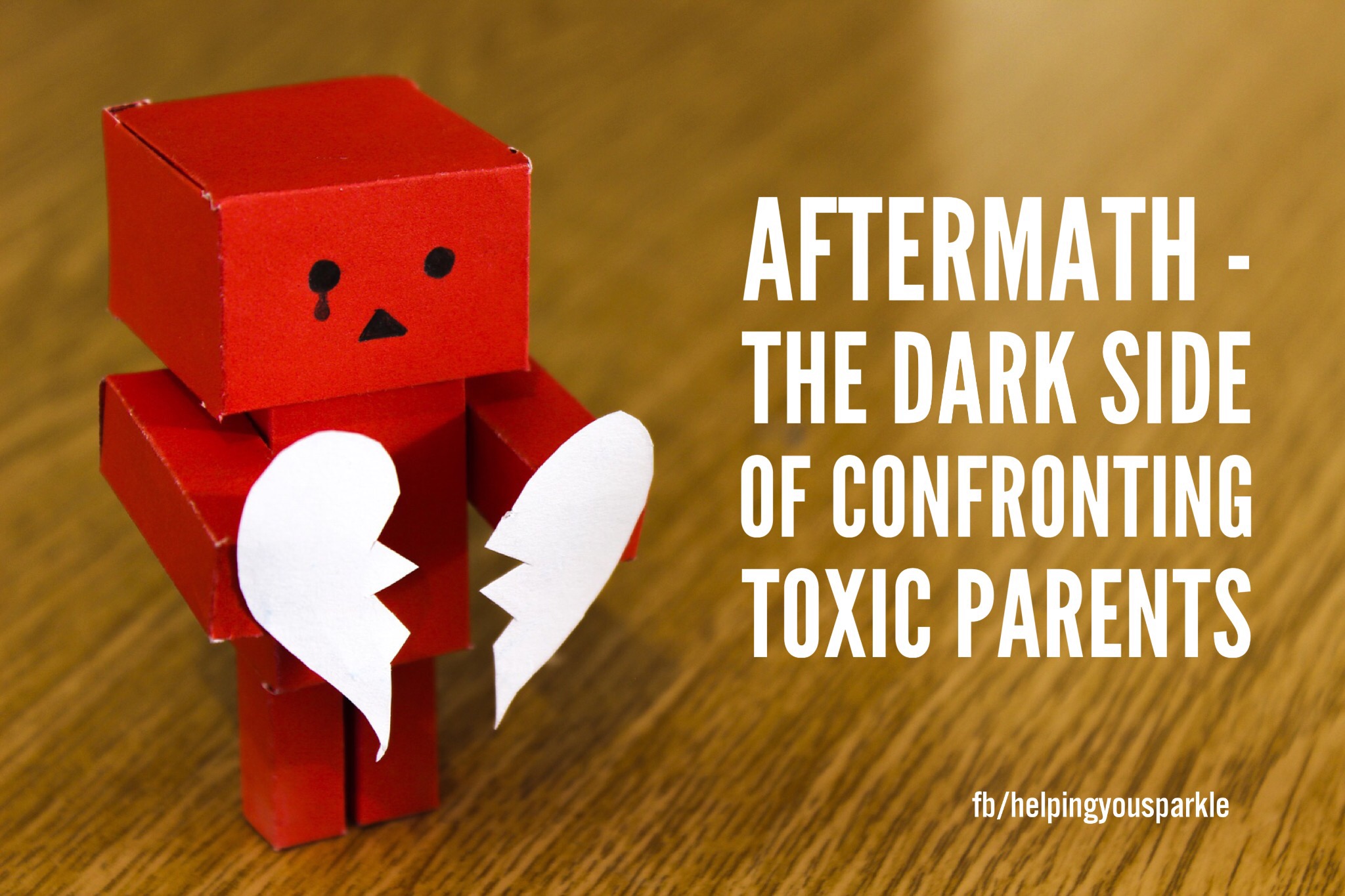 Aftermath – the dark side of confronting toxic parents – Helping You ...